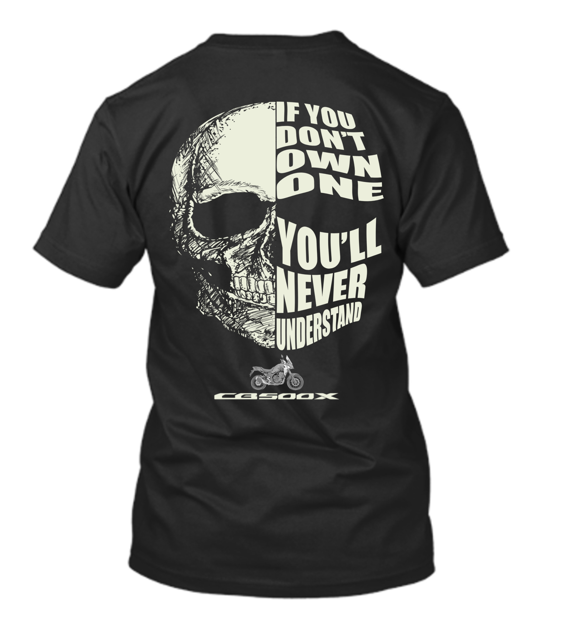 If You Don't Own One You'll Never Understand CB500X T-Shirt