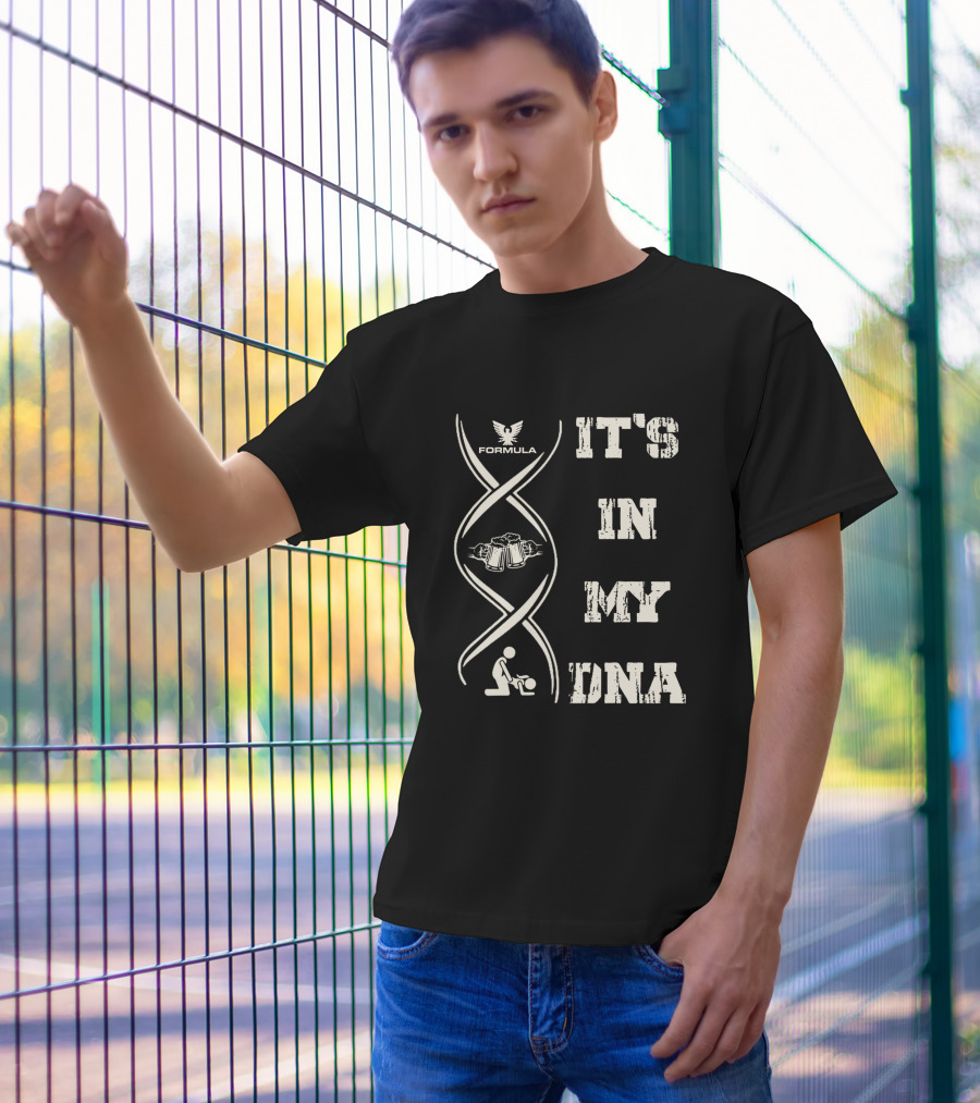 FORMULA IT'S IN MY DNA T-Shirt