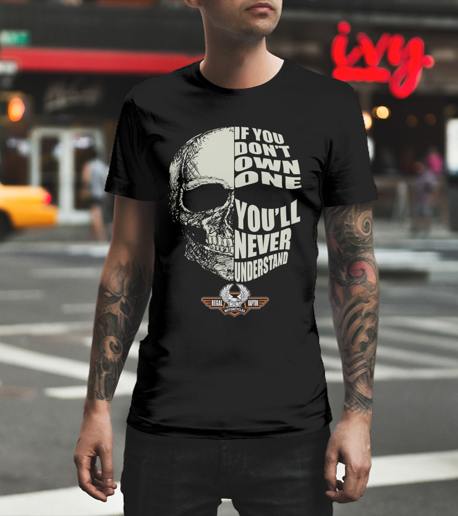 AJS Regal Raptor Motorcycles Skull If You Don't Own One You'll Never Understand T-Shirt