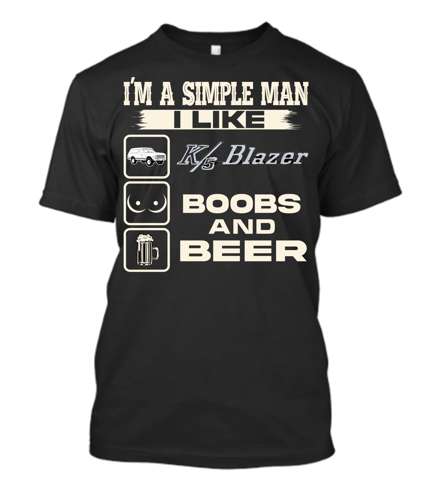 I'M A SIMPLE MAN I LIKE K/5 BLAZER BOOBS AND BEER T-Shirt