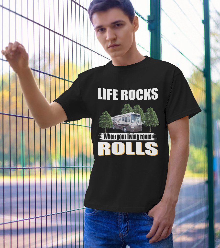 LIFE ROCKS When Your Living Room Rolls Newmar Kountry Star T-Shirt