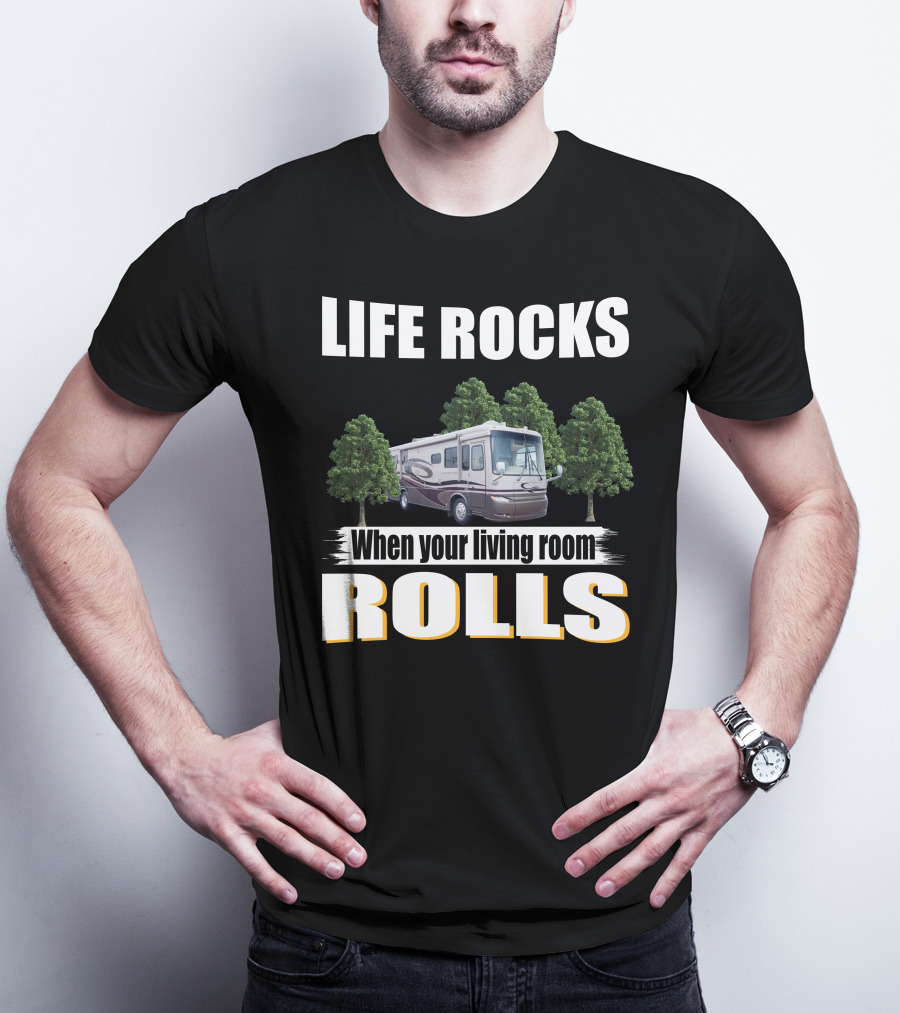 LIFE ROCKS When Your Living Room Rolls Newmar Kountry Star T-Shirt