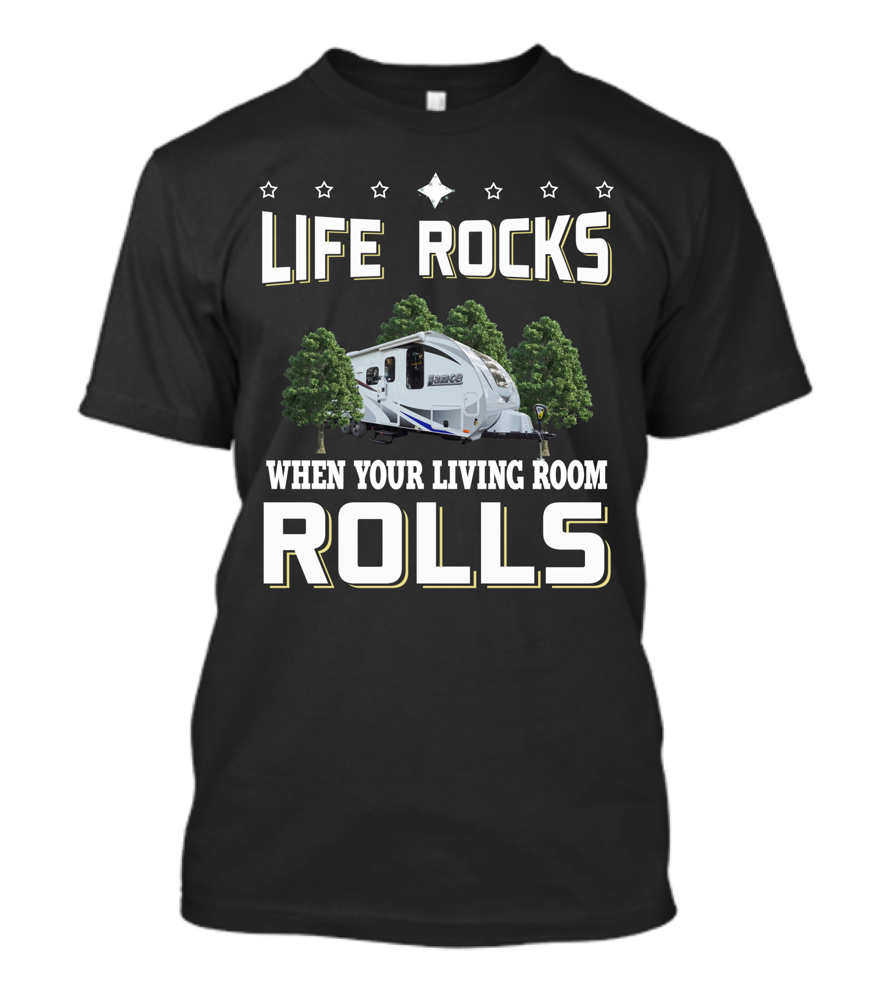 Life Rocks When Your Living Room Rolls Lance Trailer 2185 T-Shirt