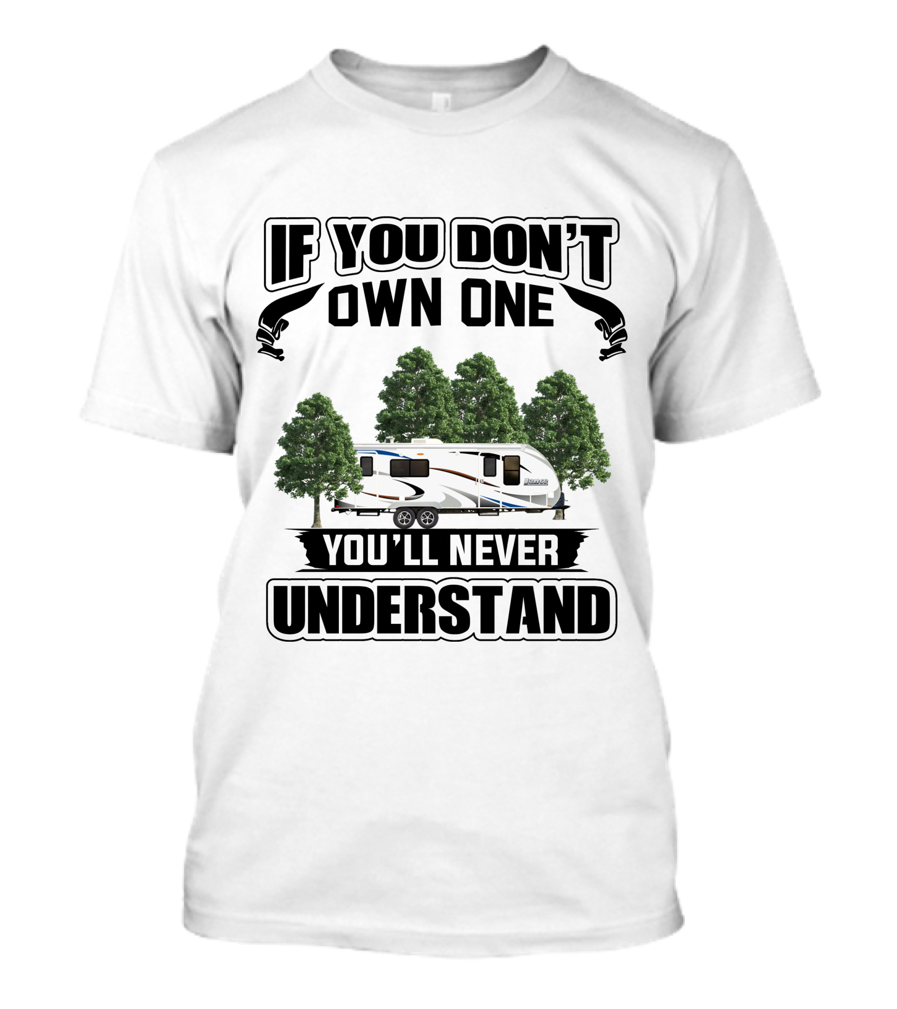 If You Don't Own One You'll Never Understand Camping RV T-Shirt