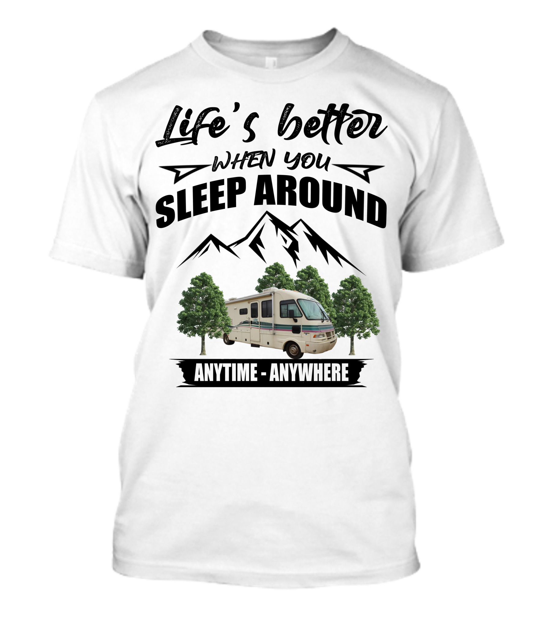 Life's Better When You Sleep Around Fleetwood Southwind Anytime Anywhere T-Shirt