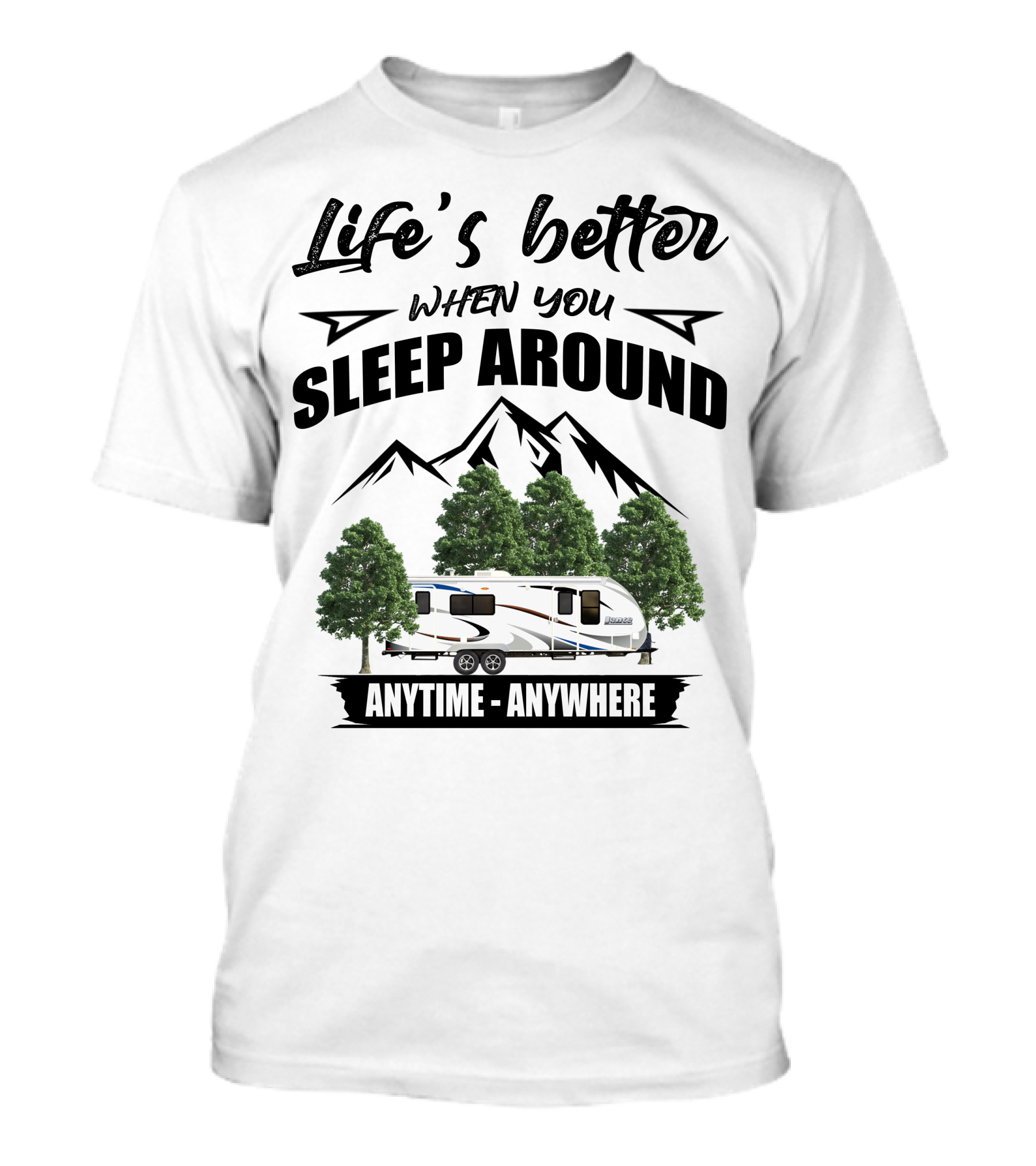 Life's Better When You Sleep Around Lance Camper Anytime Anywhere T-Shirt