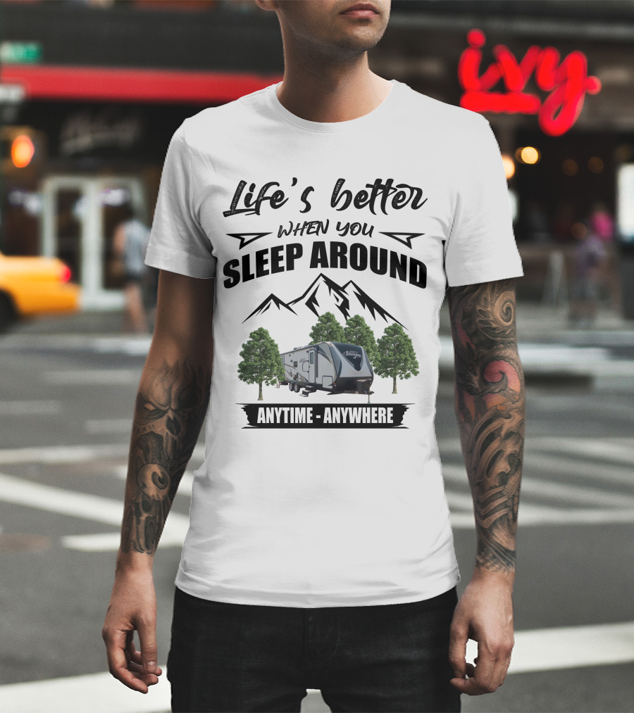 Life's Better When You Sleep Around Grand Design RV Imagine Anytime Anywhere T-Shirt