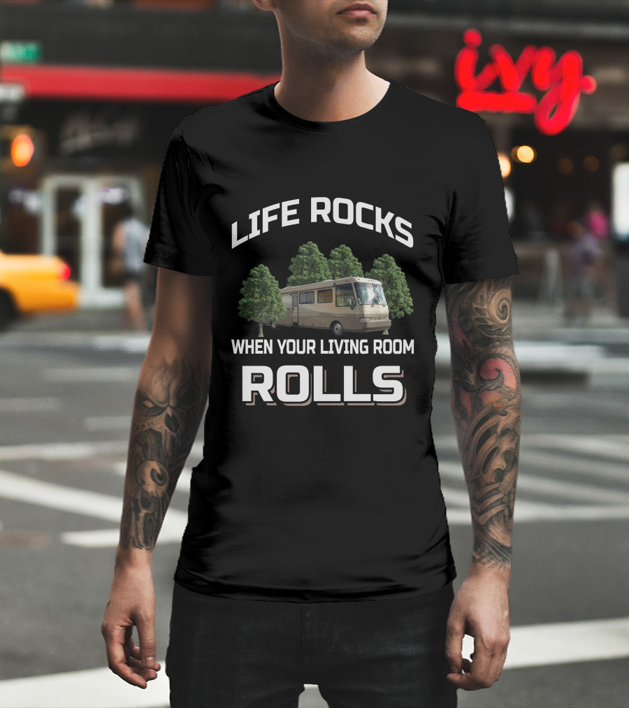 LIFE ROCKS WHEN YOUR LIVING ROOM ROLLS SAFARI MOTORHOME T-Shirt