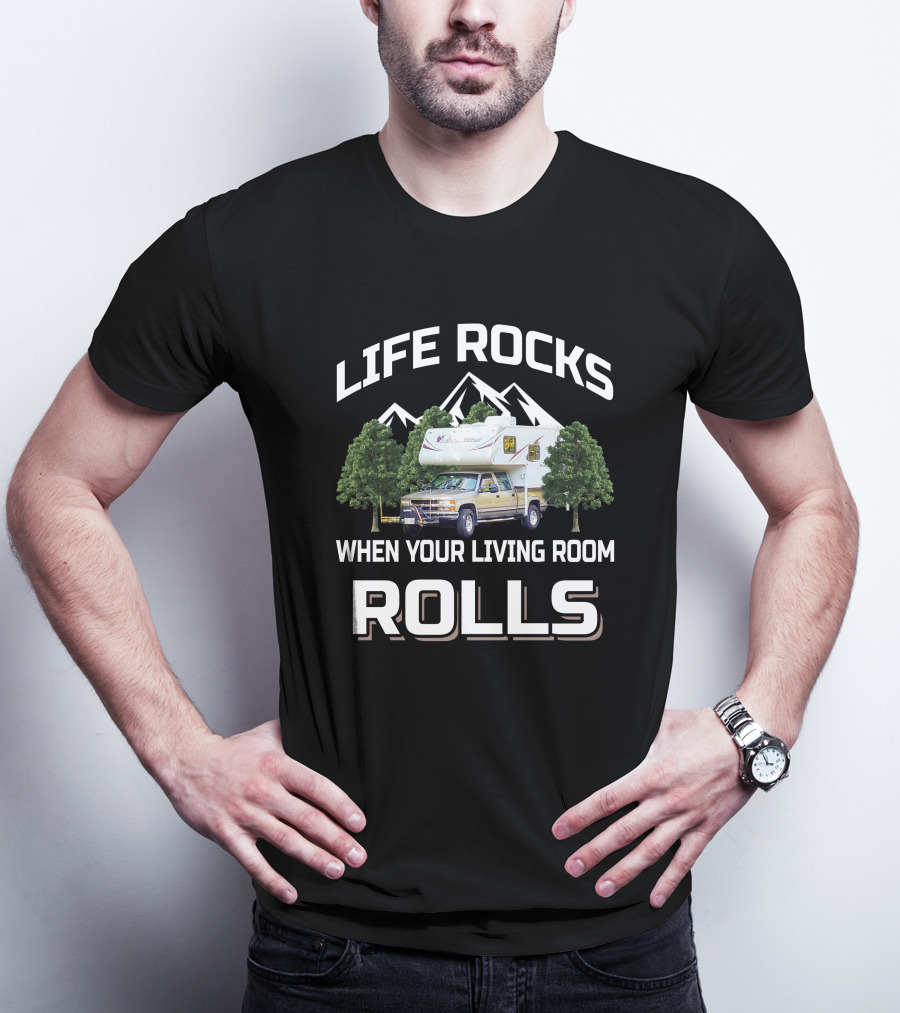 LIFE ROCKS WHEN YOUR LIVING ROOM ROLLS Adventurer Camper T-Shirt