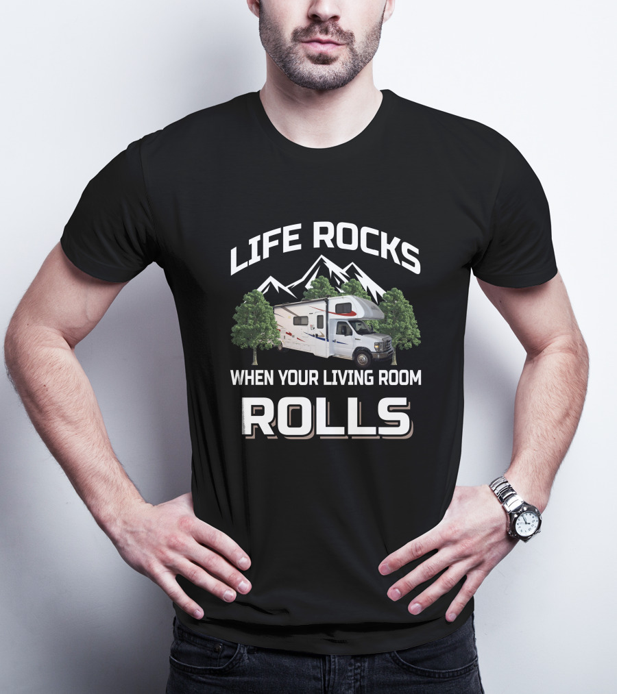 Life Rocks When Your Living Room Rolls Forest River Sunseeker 3010ds T-Shirt
