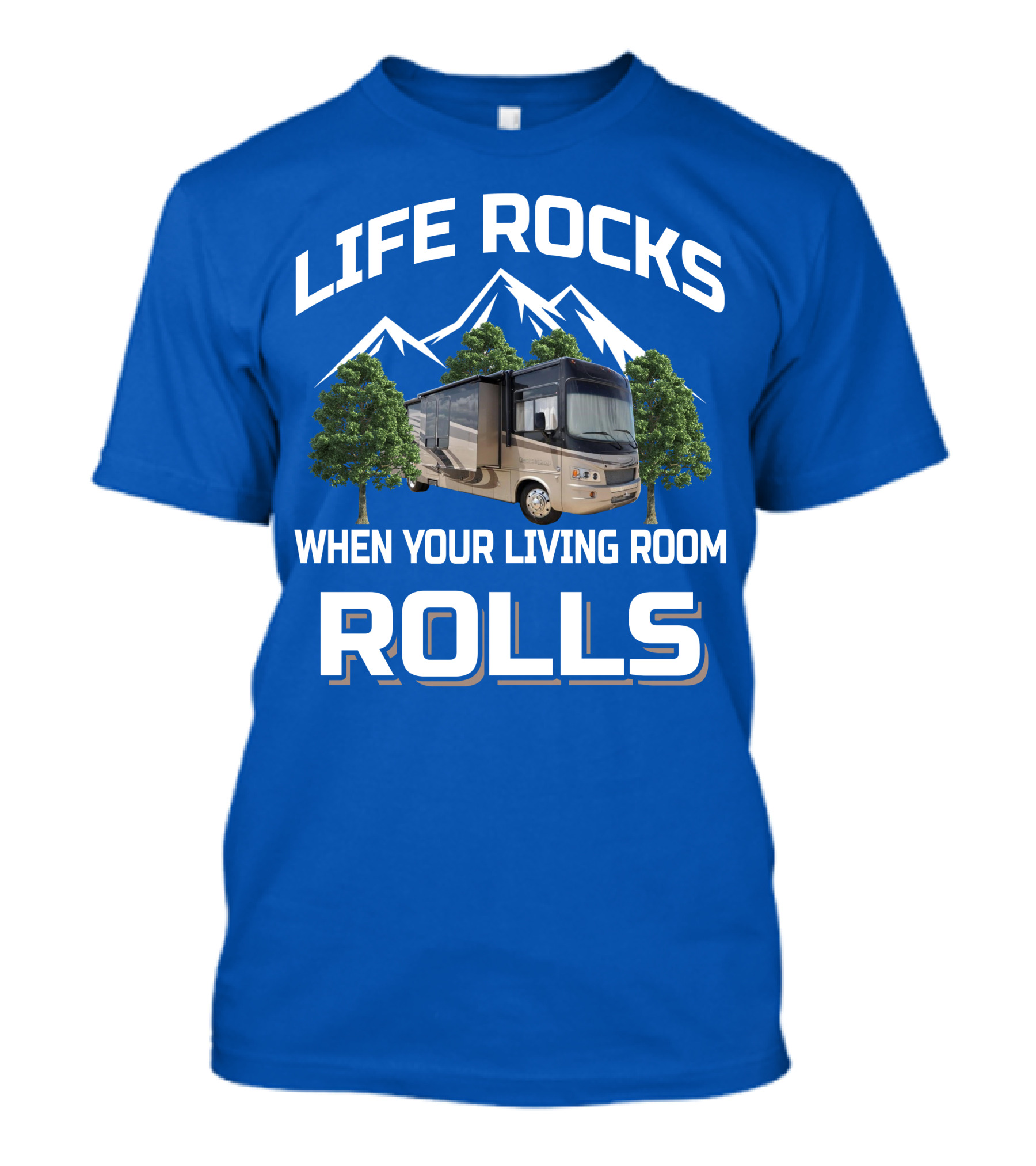 Life Rocks When Your Living Room Rolls Georgetown 378TS T-Shirt