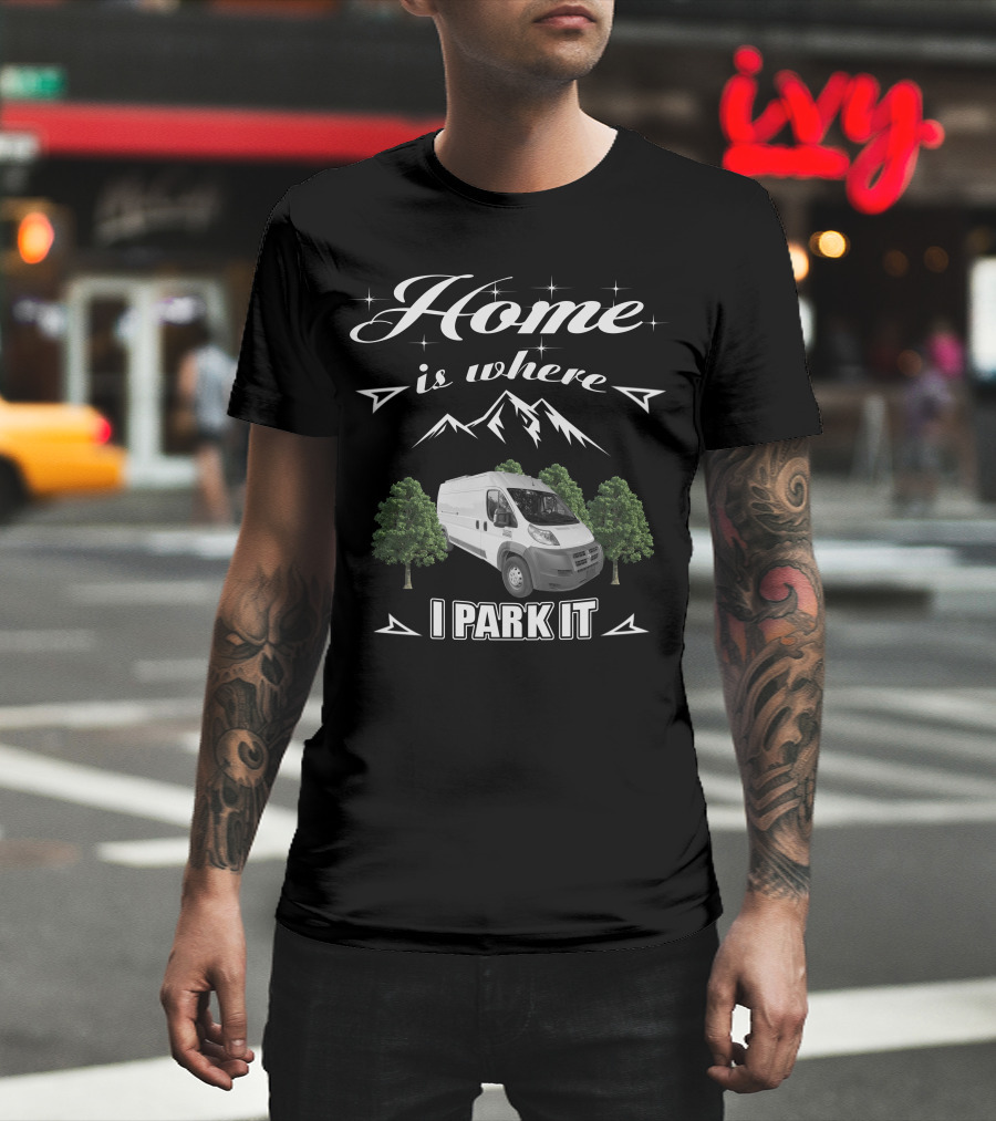 Home Is Where I Park It Camper Vans T-Shirt