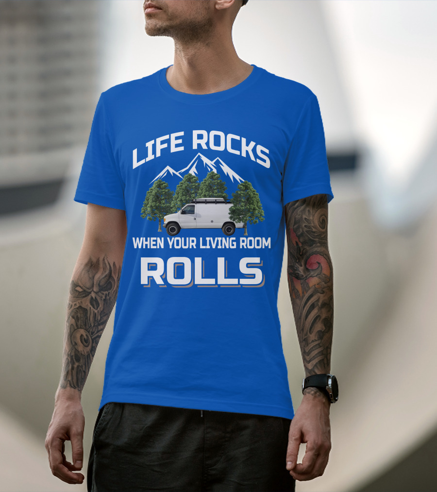 Van Life Adventure: Life Rocks When Your Living Room Rolls T-Shirt