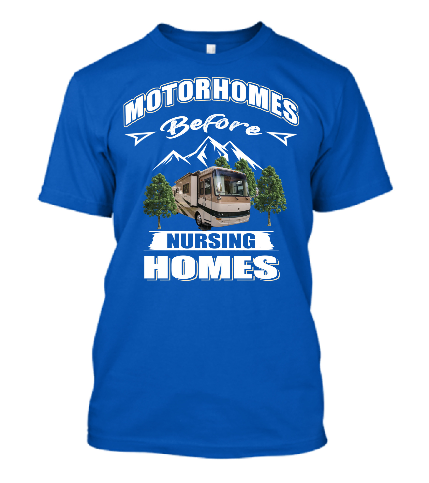 Motorhomes Before Nursing Homes Holiday Rambler Ambassador T-Shirt