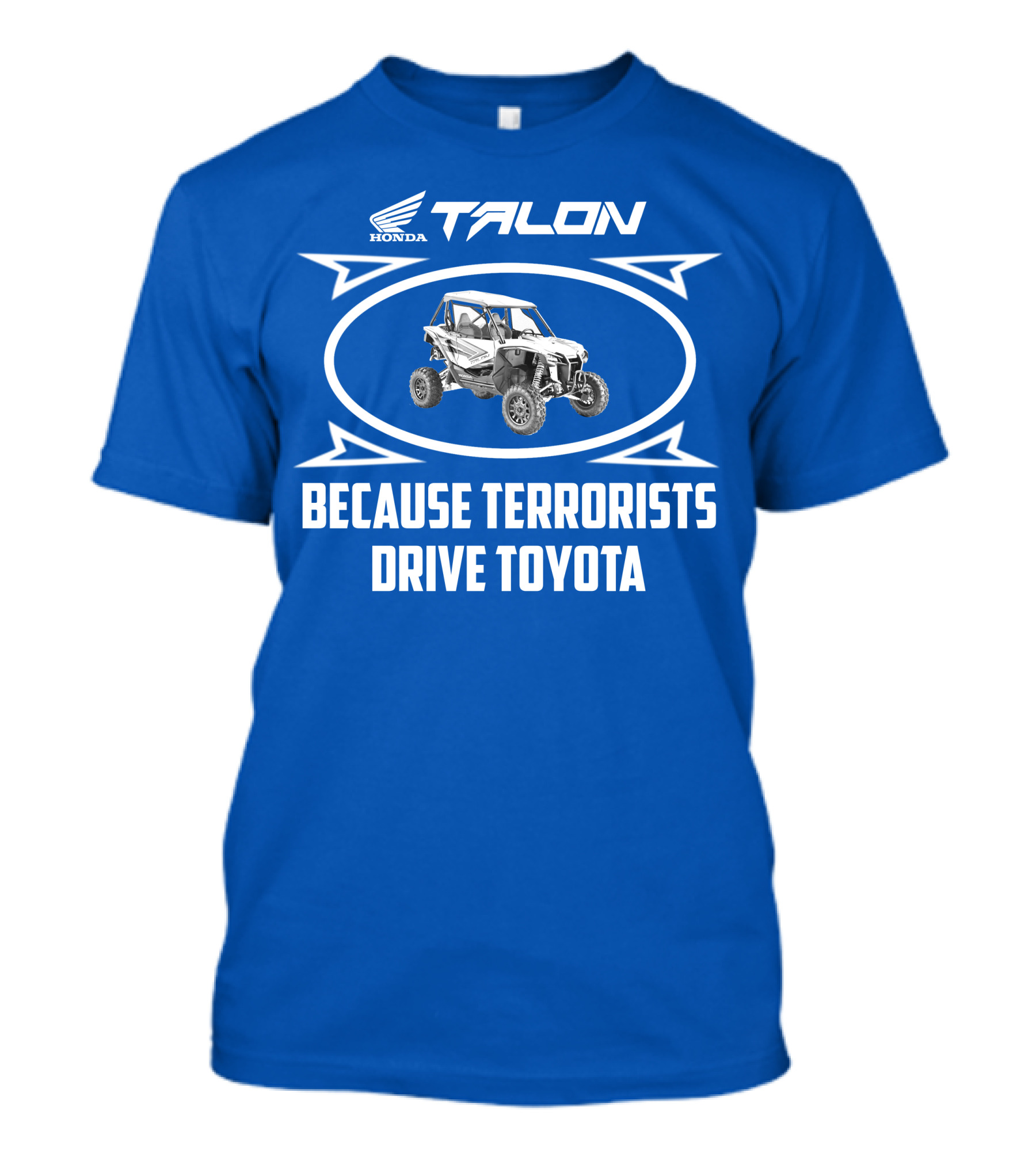 Honda Talon 1000R Because Terrorists Drive Toyota T-Shirt