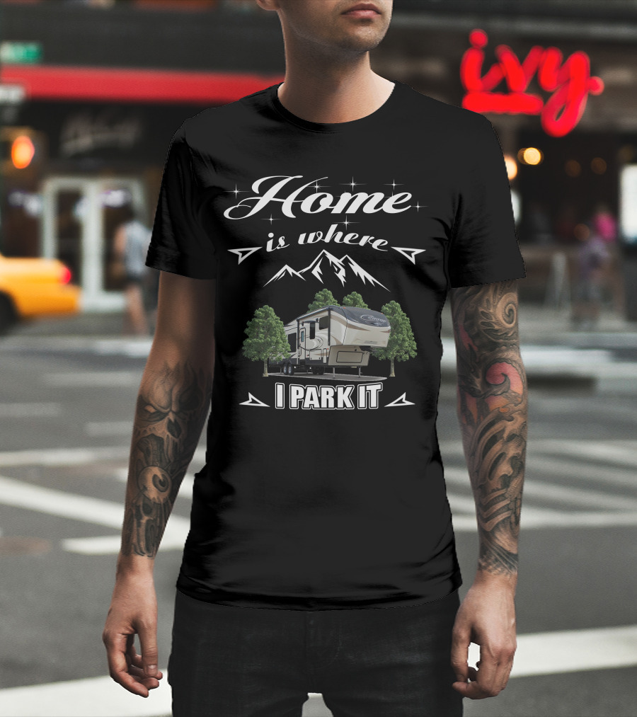 Home Is Where I Park It Cougar 5th Wheel Camping T-Shirt