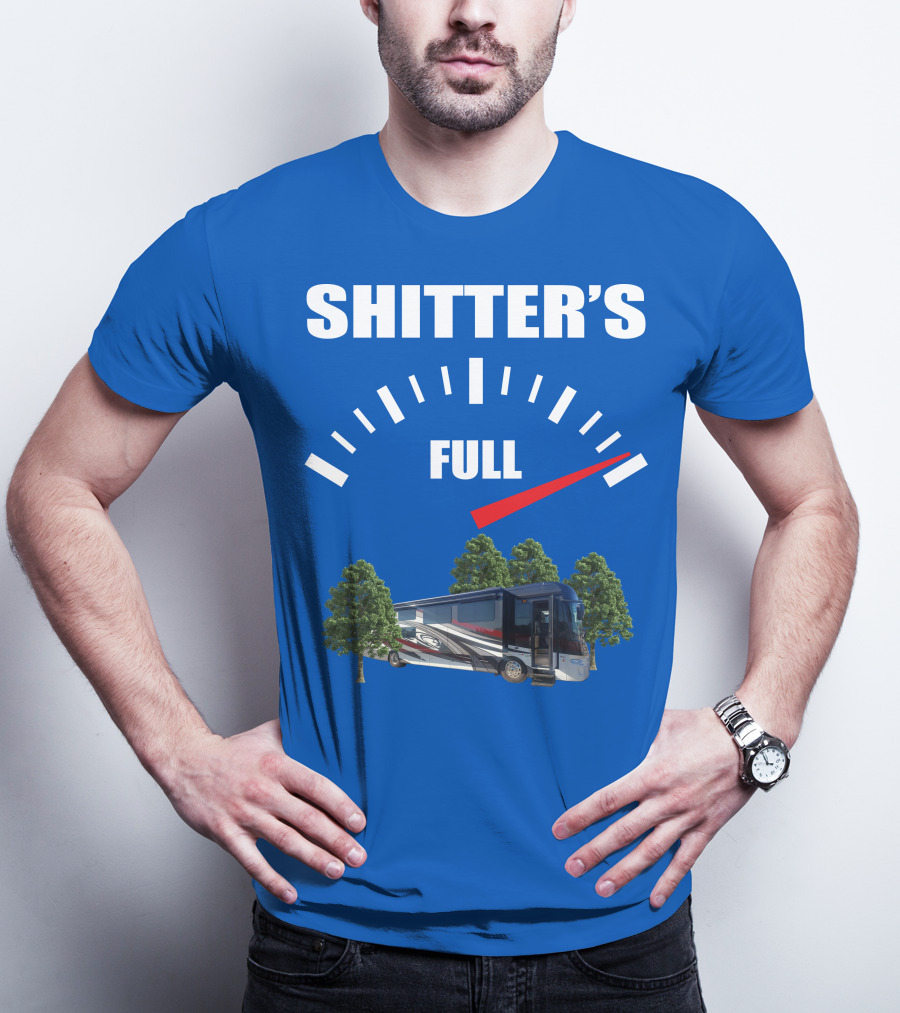 Forest River Class A Motorhome Shitter's Full Gauge T-Shirt