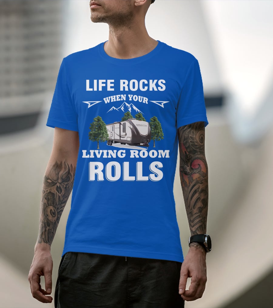 Life Rocks When Your Living Room Rolls Keystone RV Sprinter T-Shirt