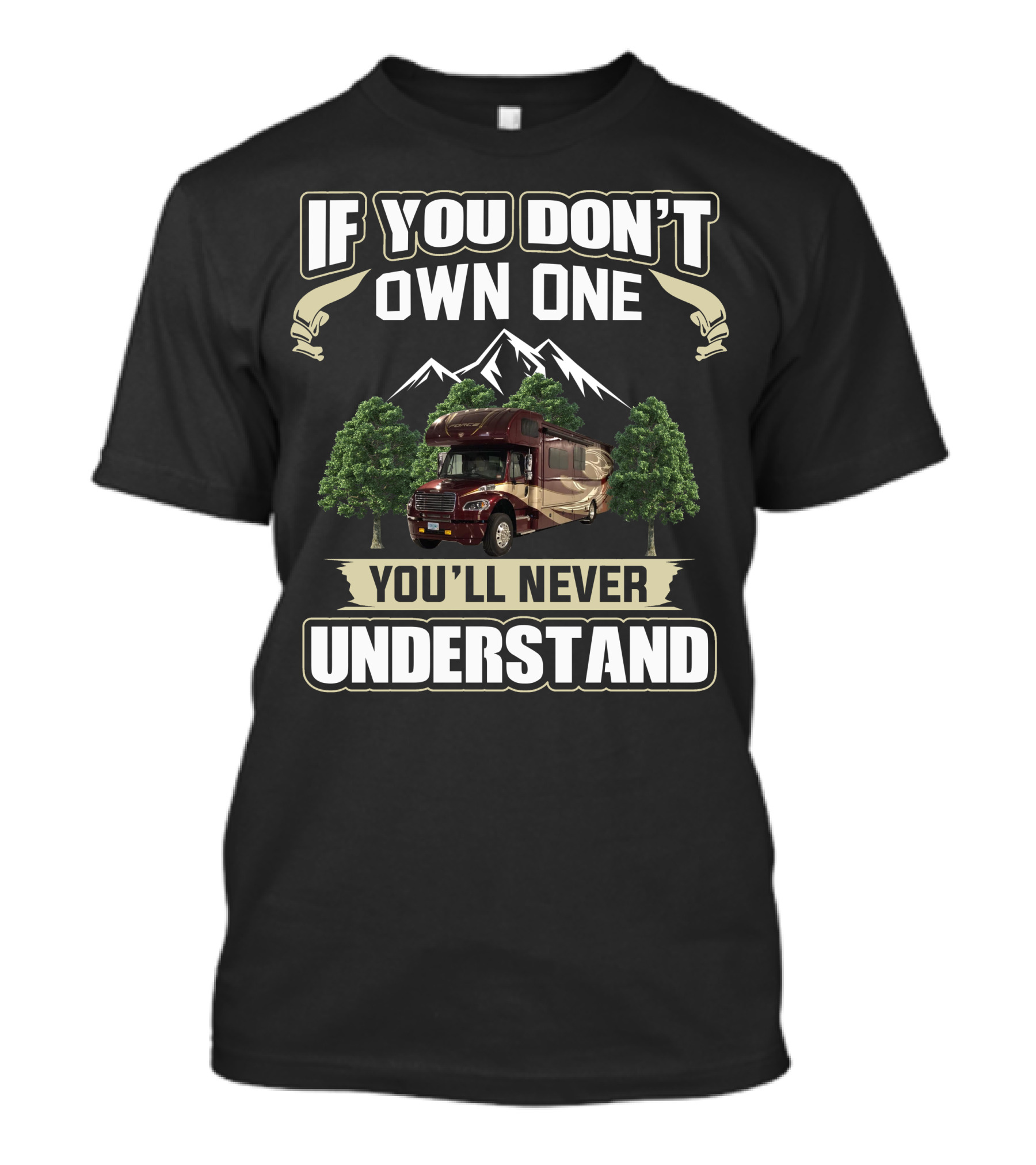 If You Don't Own One You'll Never Understand Dynamax RV T-Shirt