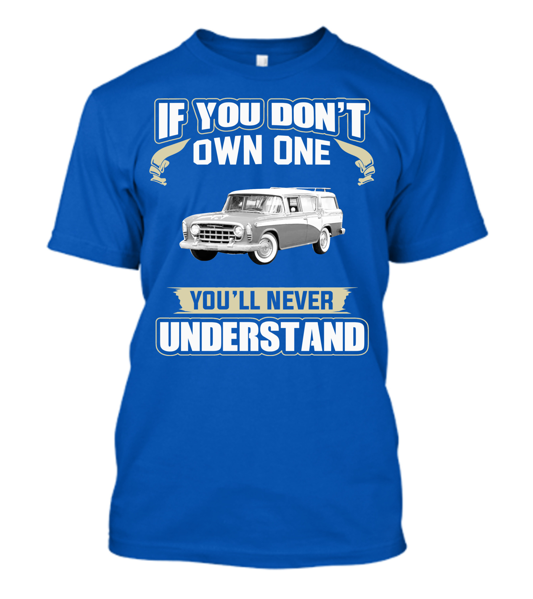 If You Don't Own One Vintage Car You'll Never Understand T-Shirt