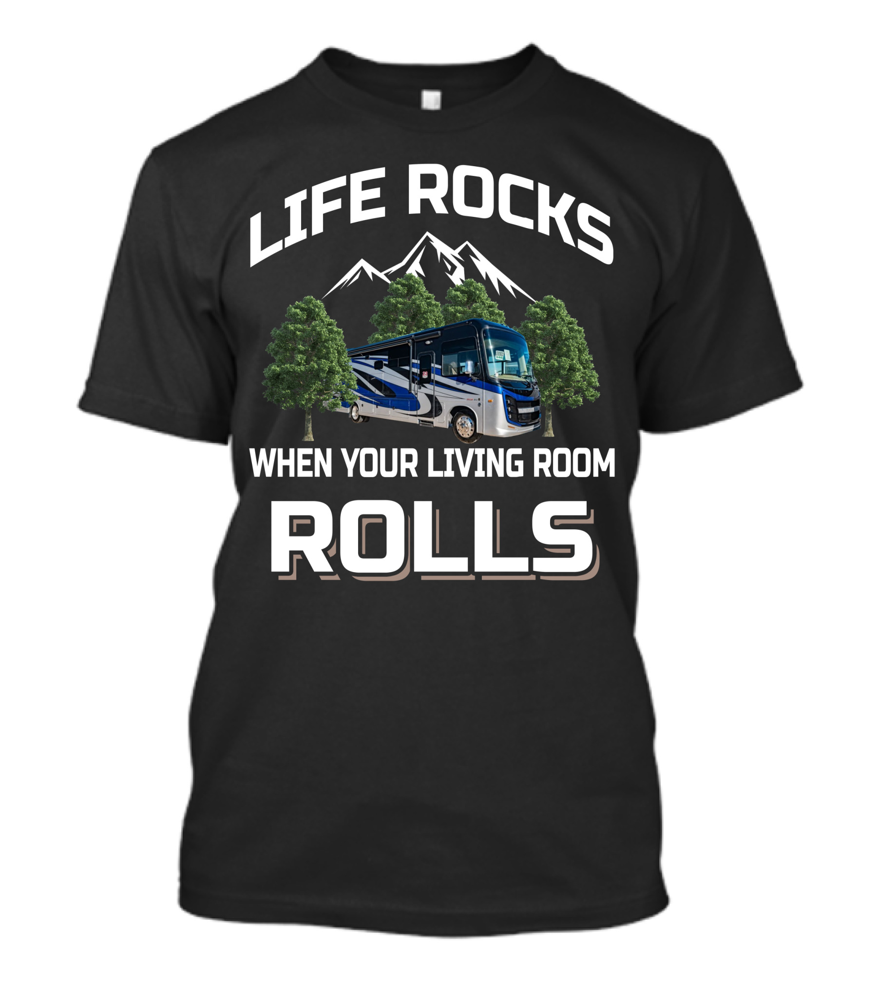 LIFE ROCKS WHEN YOUR LIVING ROOM ROLLS Entegra Coach T-Shirt