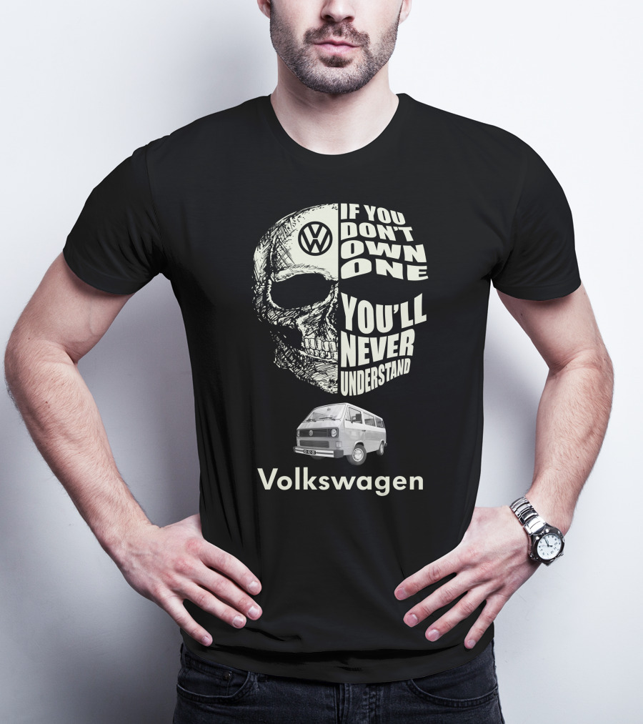 Volkswagen T3 1982 Skull If You Don't Own One You'll Never Understand T-Shirt