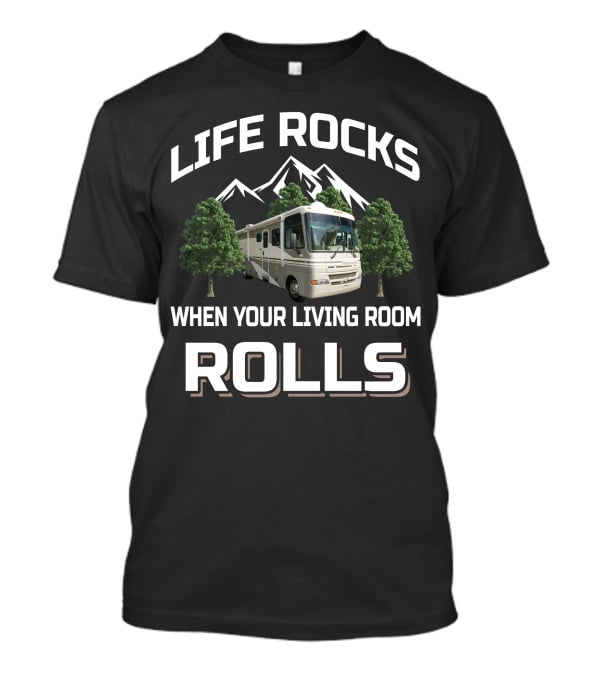 Fleetwood Pace Arrow 36R Life Rocks When Your Living Room Rolls T-Shirt