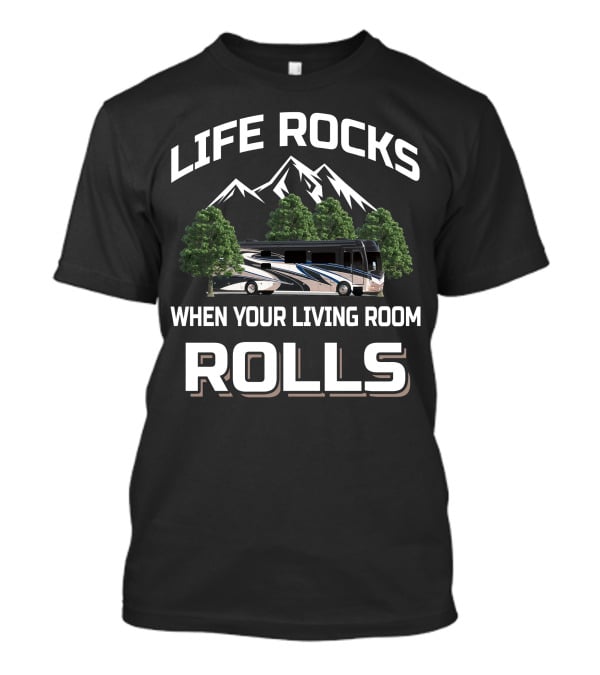 LIFE ROCKS WHEN YOUR LIVING ROOM ROLLS Fleetwood Discovery LXE T-Shirt