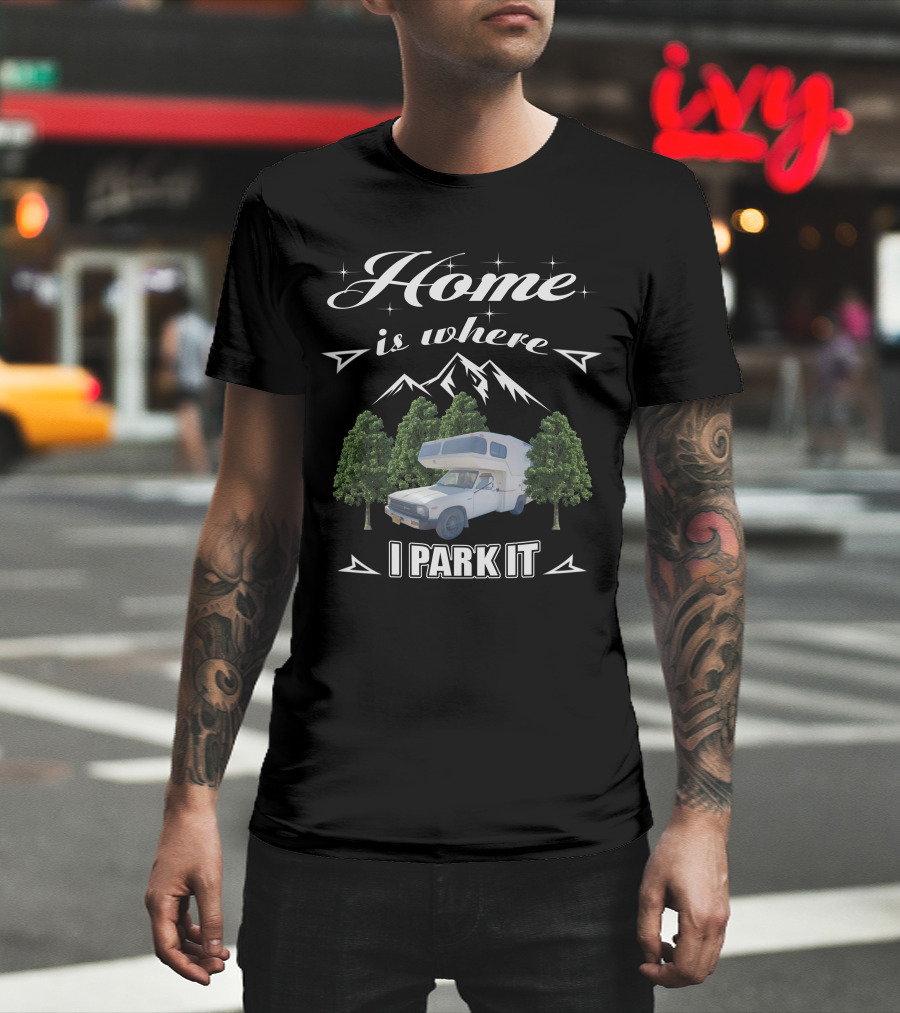 Home Is Where I Park It Toyota Sunrader Mountain Trees T-Shirt