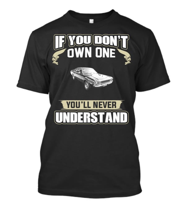 If You Don't Own One 1972 Dodge Demon You'll Never Understand T-Shirt