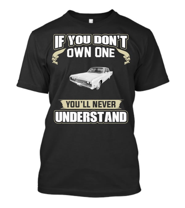If You Don't Own One 1968 Chrysler New Yorker You'll Never Understand T-Shirt