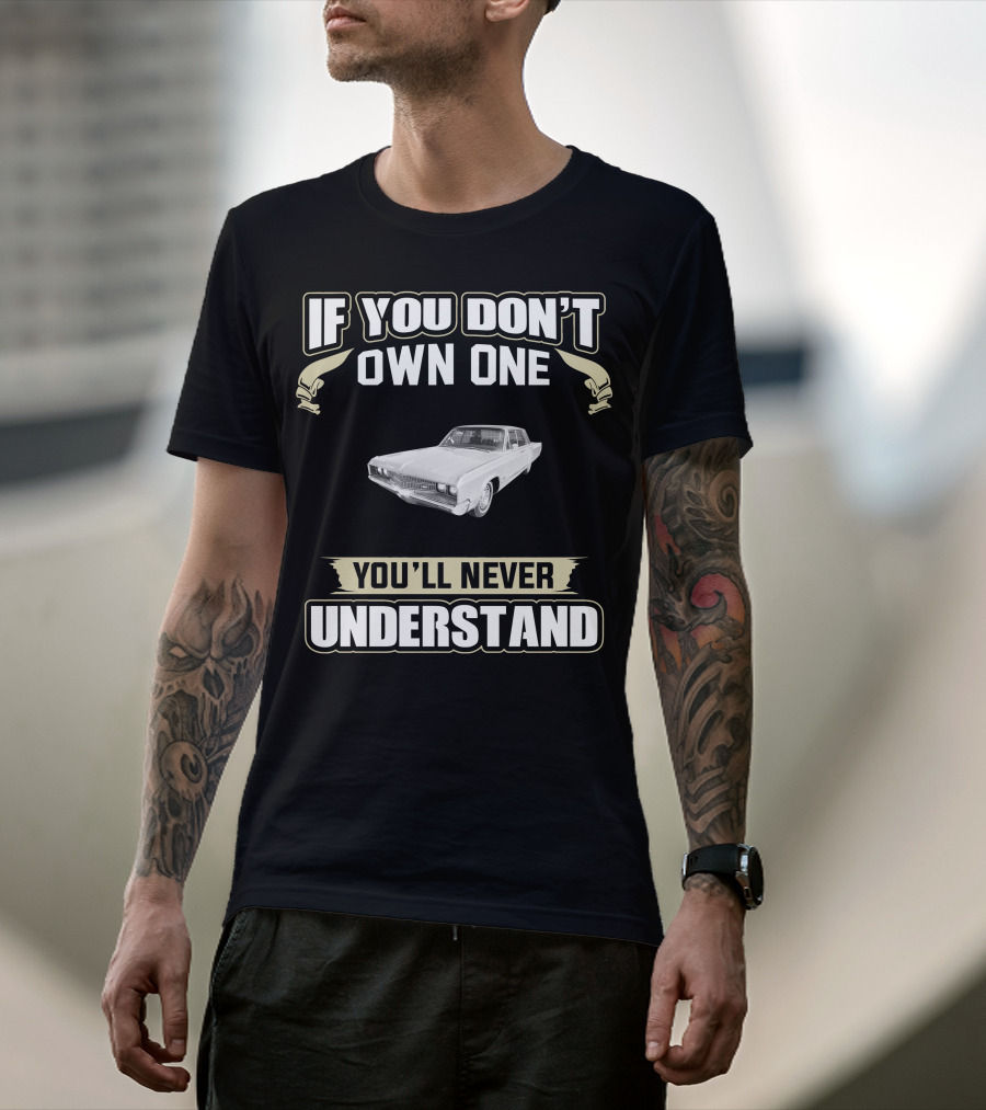 If You Don't Own One 1968 Chrysler New Yorker You'll Never Understand T-Shirt