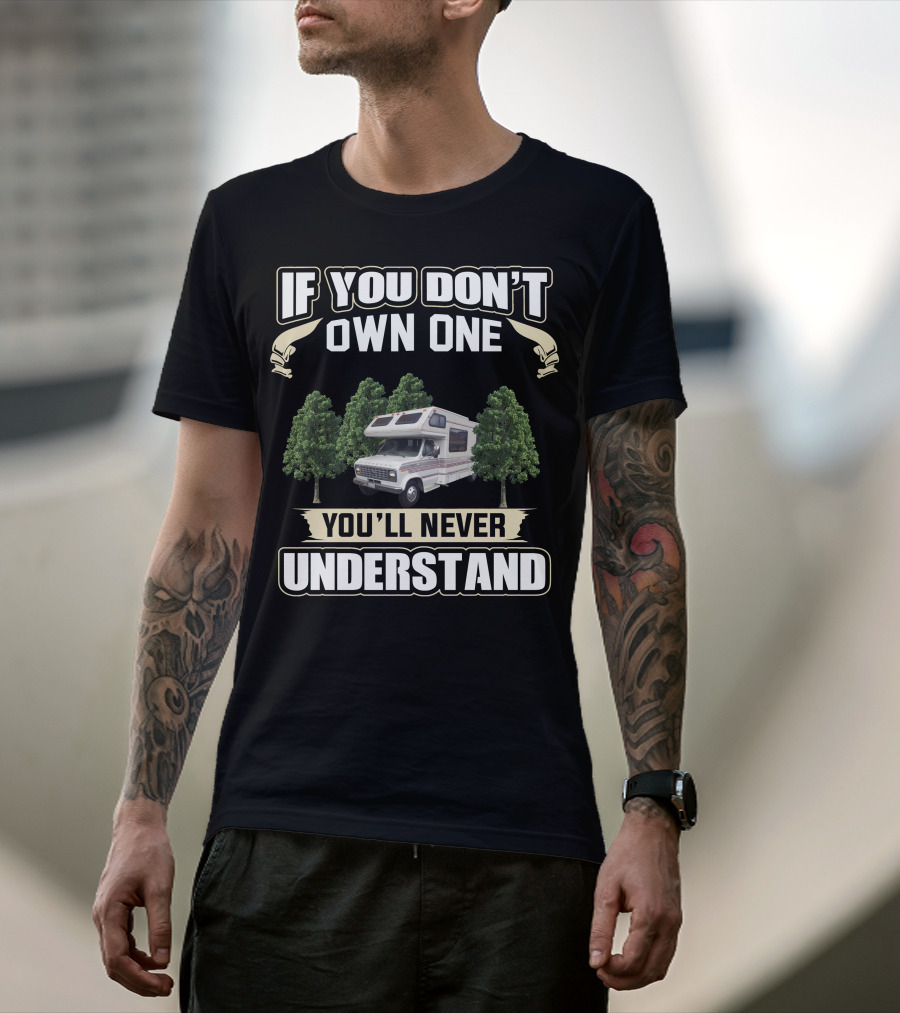 If You Don't Own One You'll Never Understand 1988 MiniWinnie RV Camper Vintage Forest T-Shirt