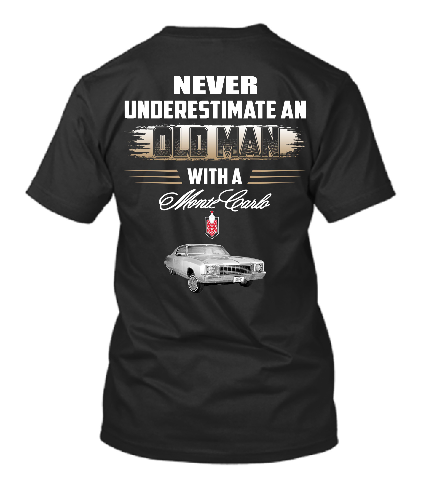 NEVER UNDERESTIMATE AN OLD MAN WITH A MONTE CARLO 1972 T-Shirt