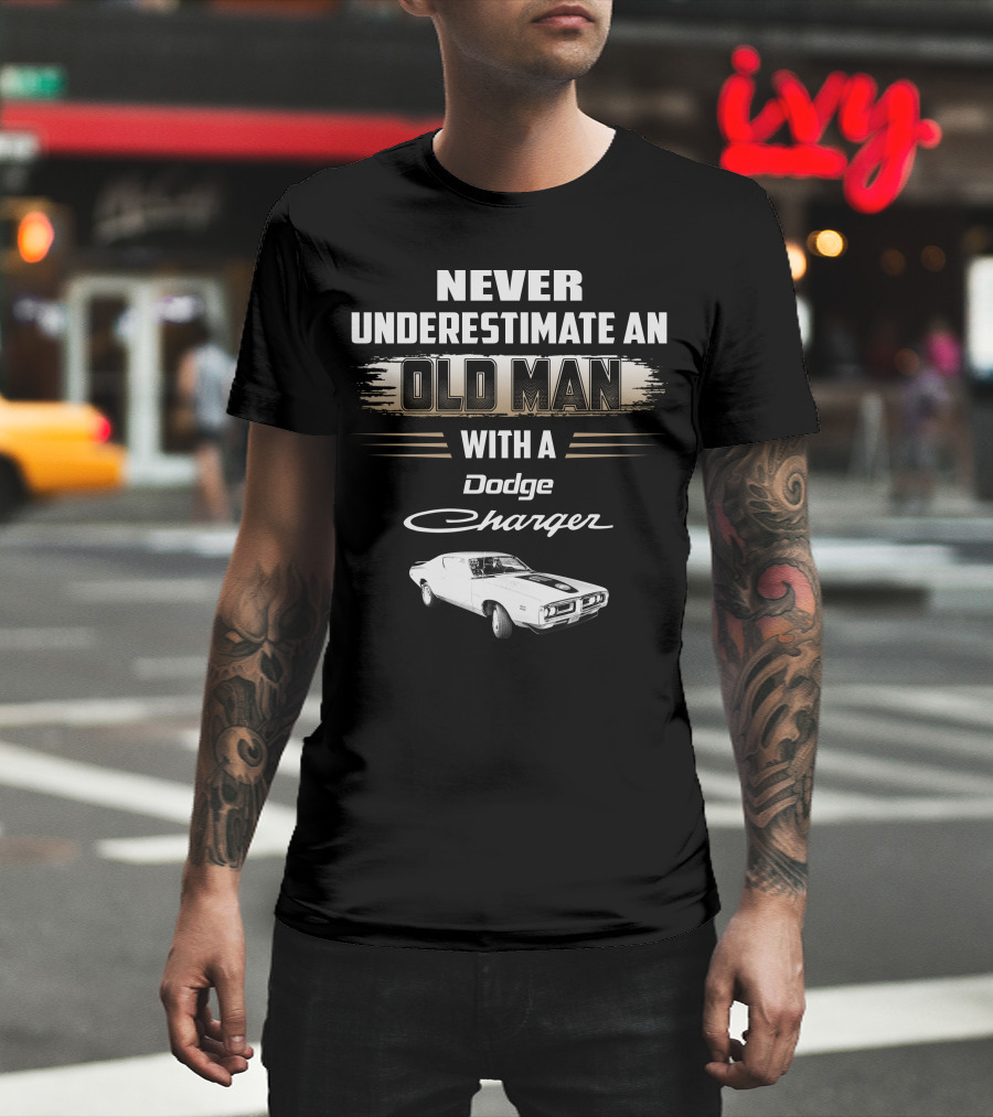 Never Underestimate An Old Man With A Dodge Charger T-Shirt