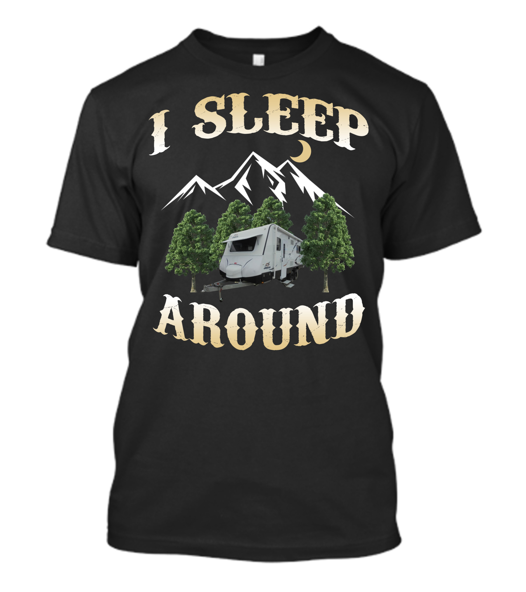 I Sleep Around Jayco Journey Outback FX Camper Mountain Trees T-Shirt