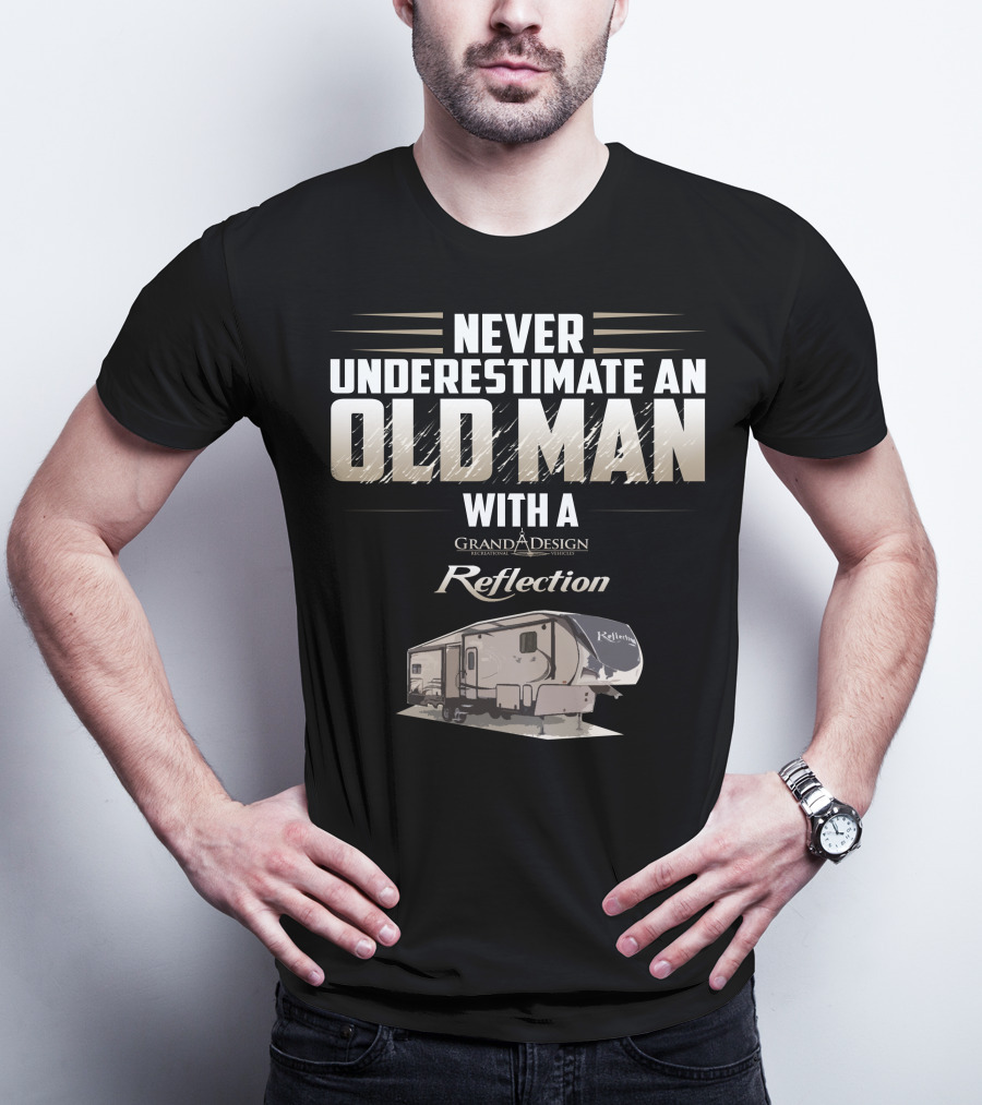 Never Underestimate An Old Man With A Grand Design Reflection 337 RLS T-Shirt