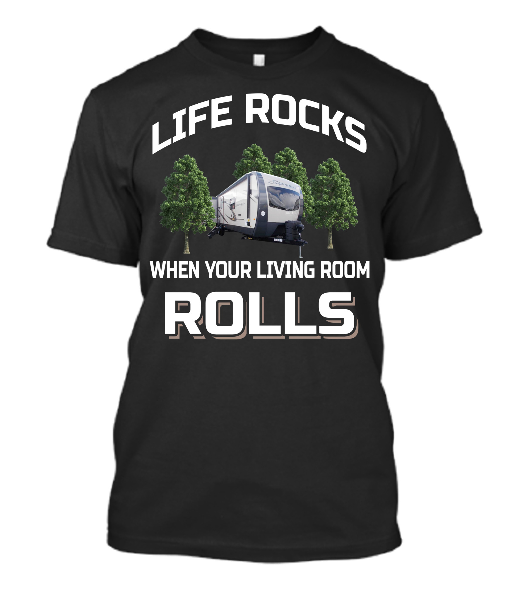 LIFE ROCKS WHEN YOUR LIVING ROOM ROLLS Rockwood 8329SS T-Shirt