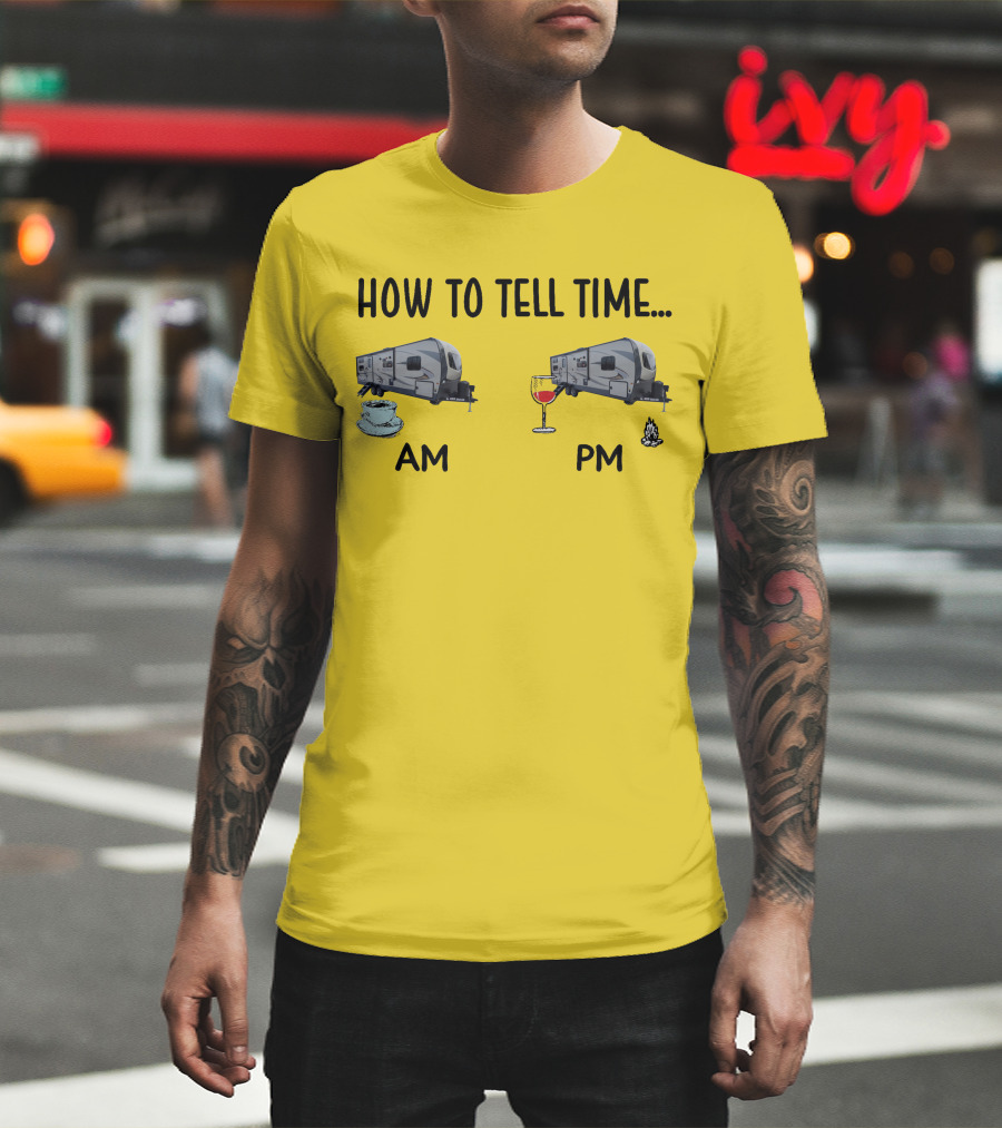 How To Tell Time Forest River Rockwood Ultra Lite AM Coffee PM Wine Campfire T-Shirt