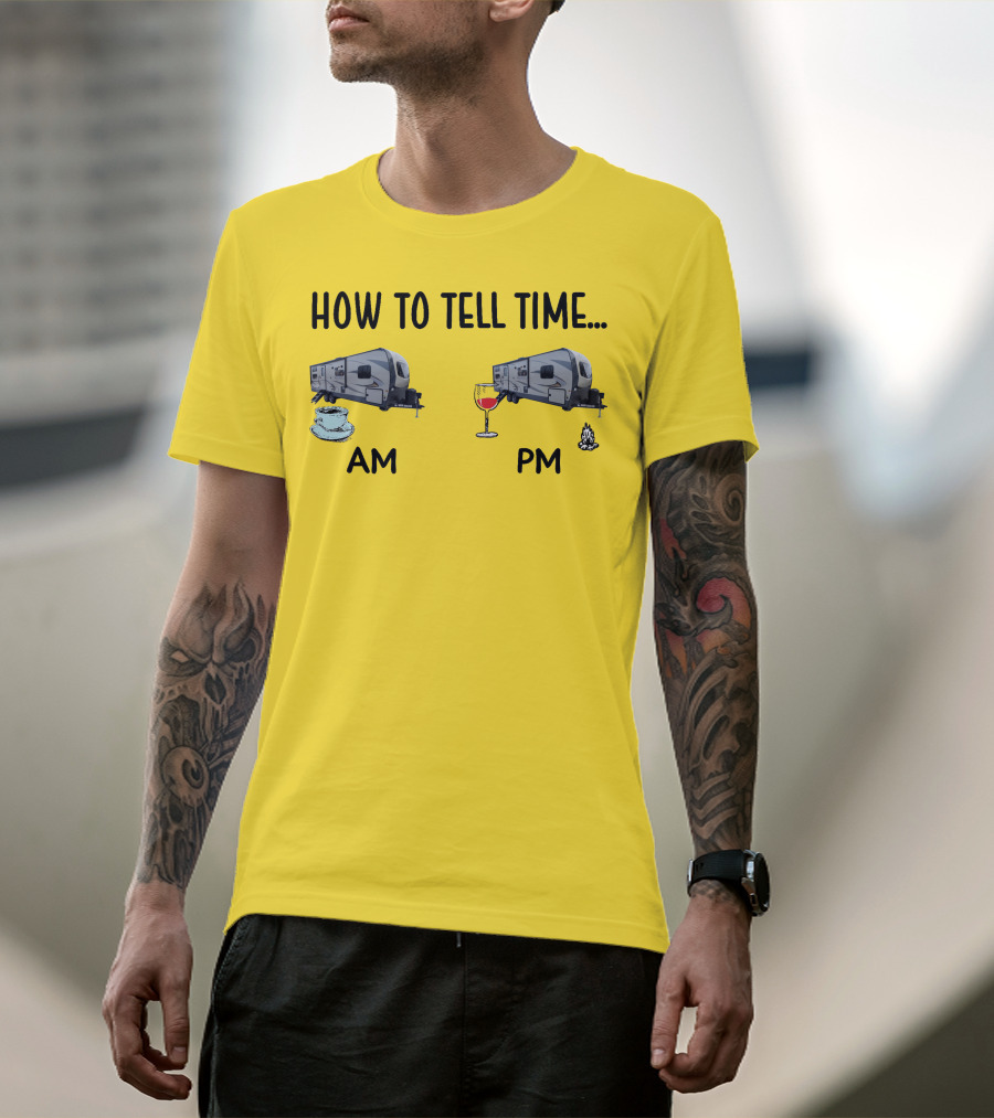 How To Tell Time Forest River Rockwood Ultra Lite AM Coffee PM Wine Campfire T-Shirt