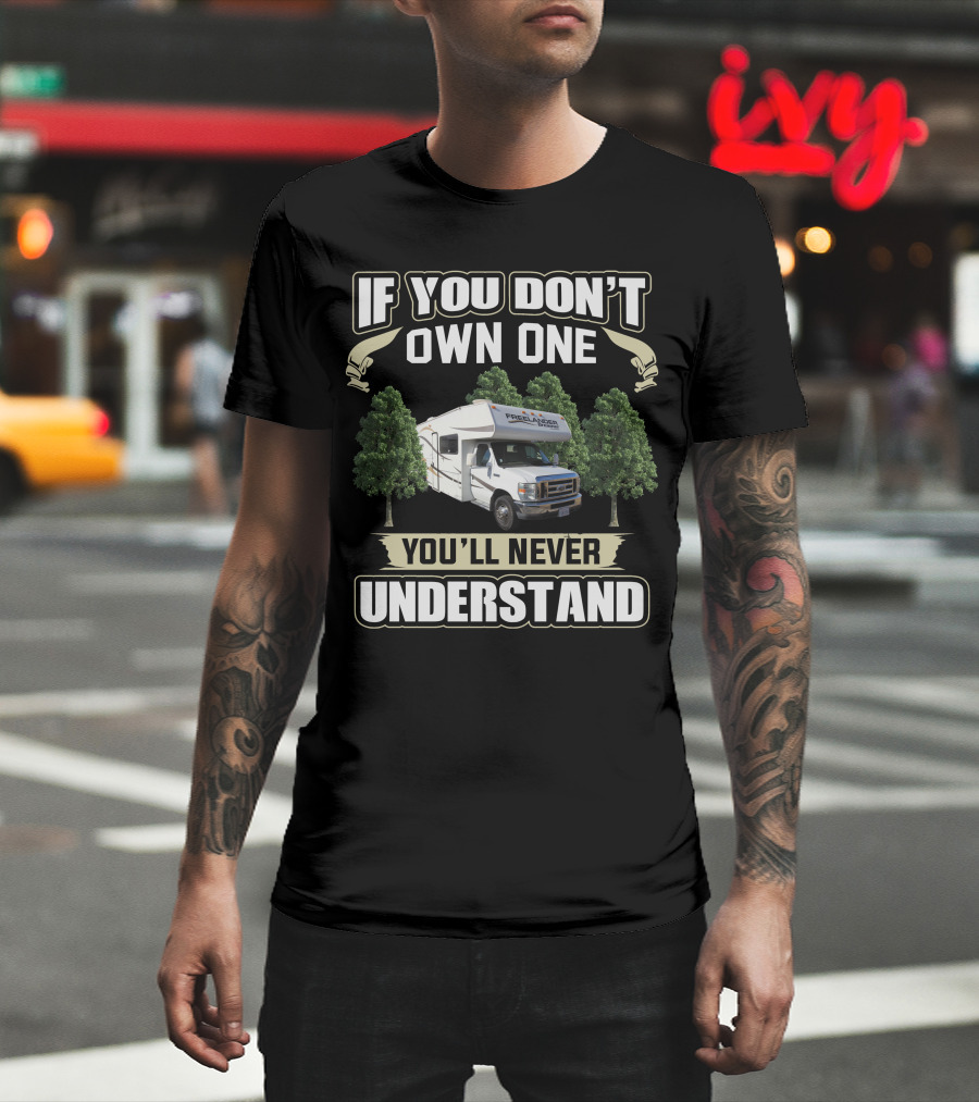If You Don't Own One You'll Never Understand 2010 Freelander 30QB T-Shirt