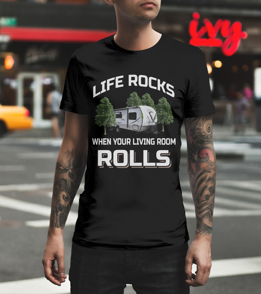 Life Rocks When Your Living Room Rolls Flagstaff E Pro 19FBS RV Camper Adventure T-Shirt