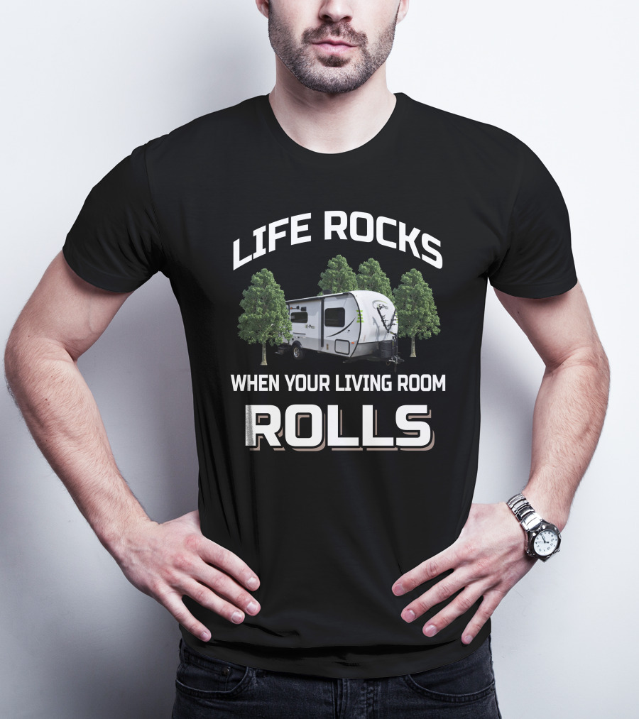 Life Rocks When Your Living Room Rolls Flagstaff E Pro 19FBS RV Camper Adventure T-Shirt