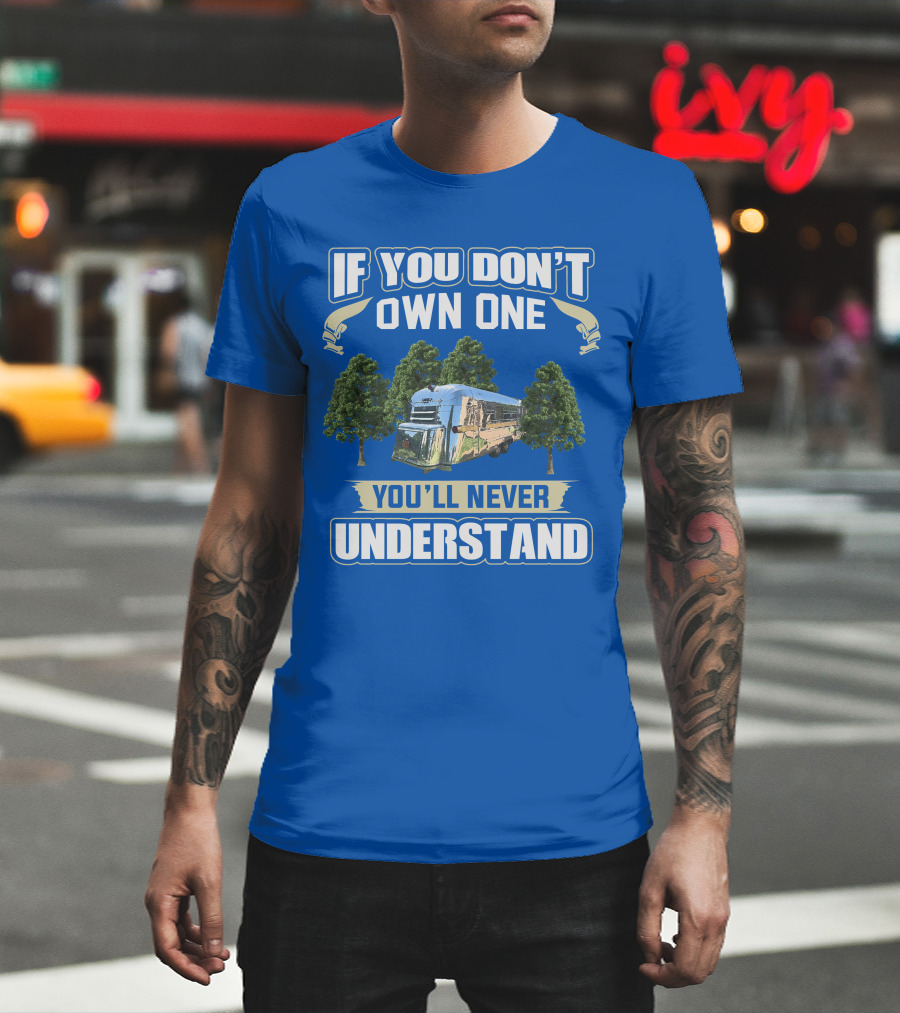 IF YOU DON'T OWN ONE YOU'LL NEVER UNDERSTAND VINTAGE STREAMLINE BUS T-Shirt