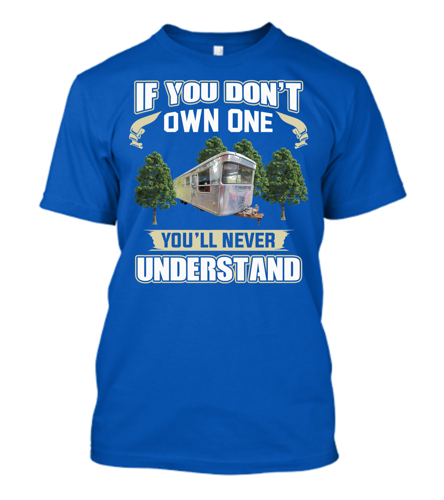 If You Don't Own One 1957 Spartan Royal You'll Never Understand T-Shirt
