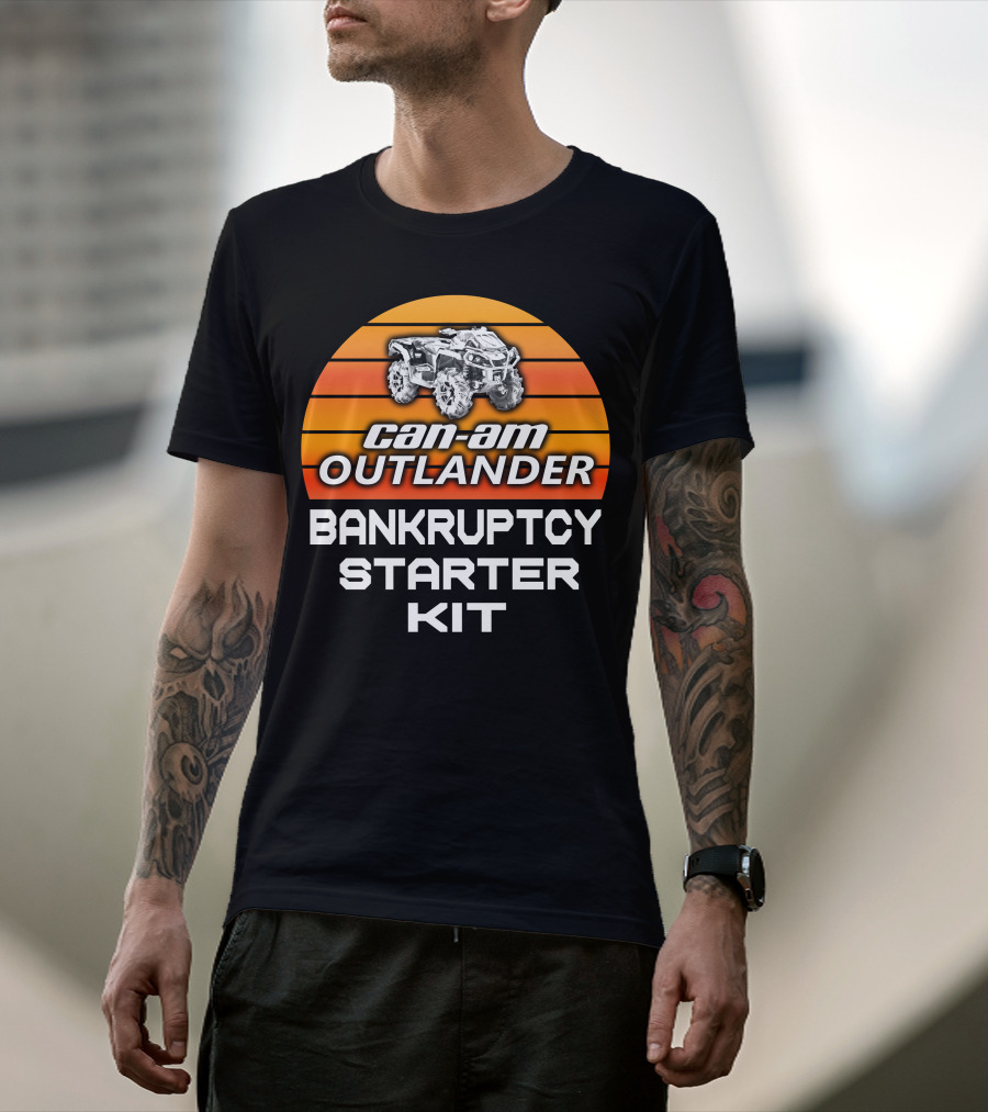 Can-Am Outlander Bankruptcy Starter Kit T-Shirt