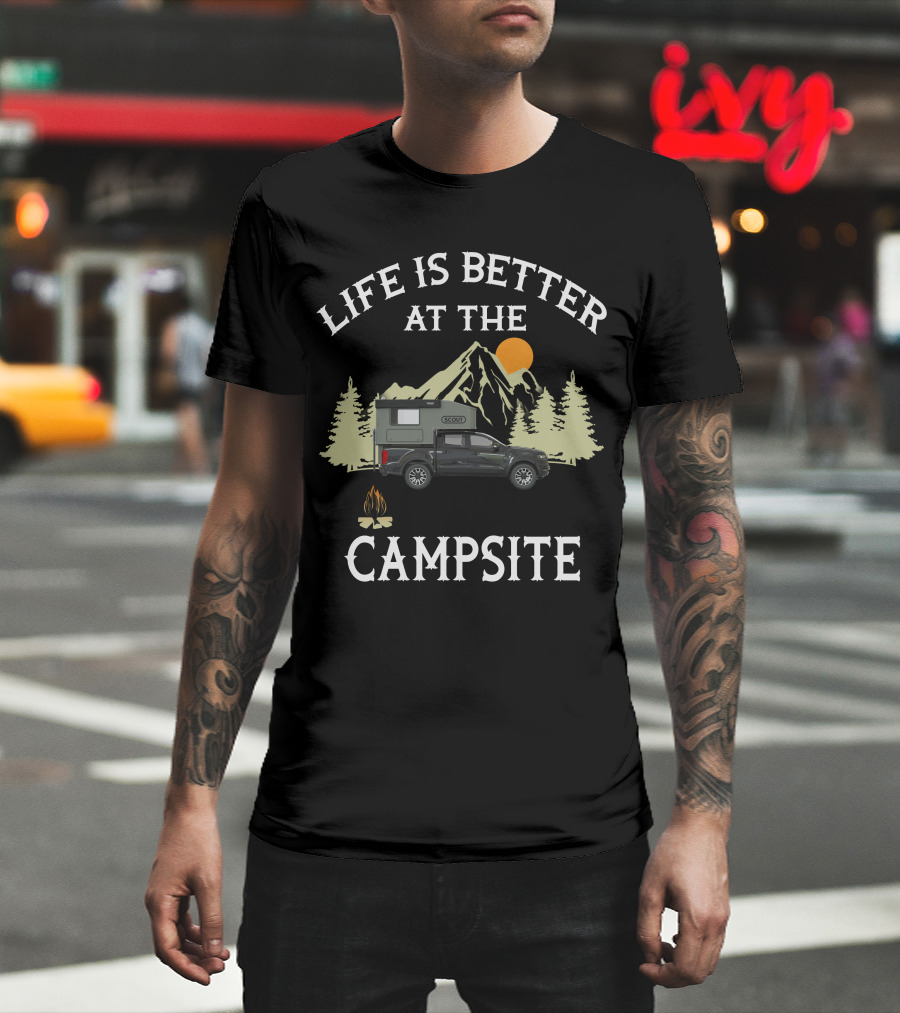 Life Is Better At The Campsite With Scout Campers Owners T-Shirt