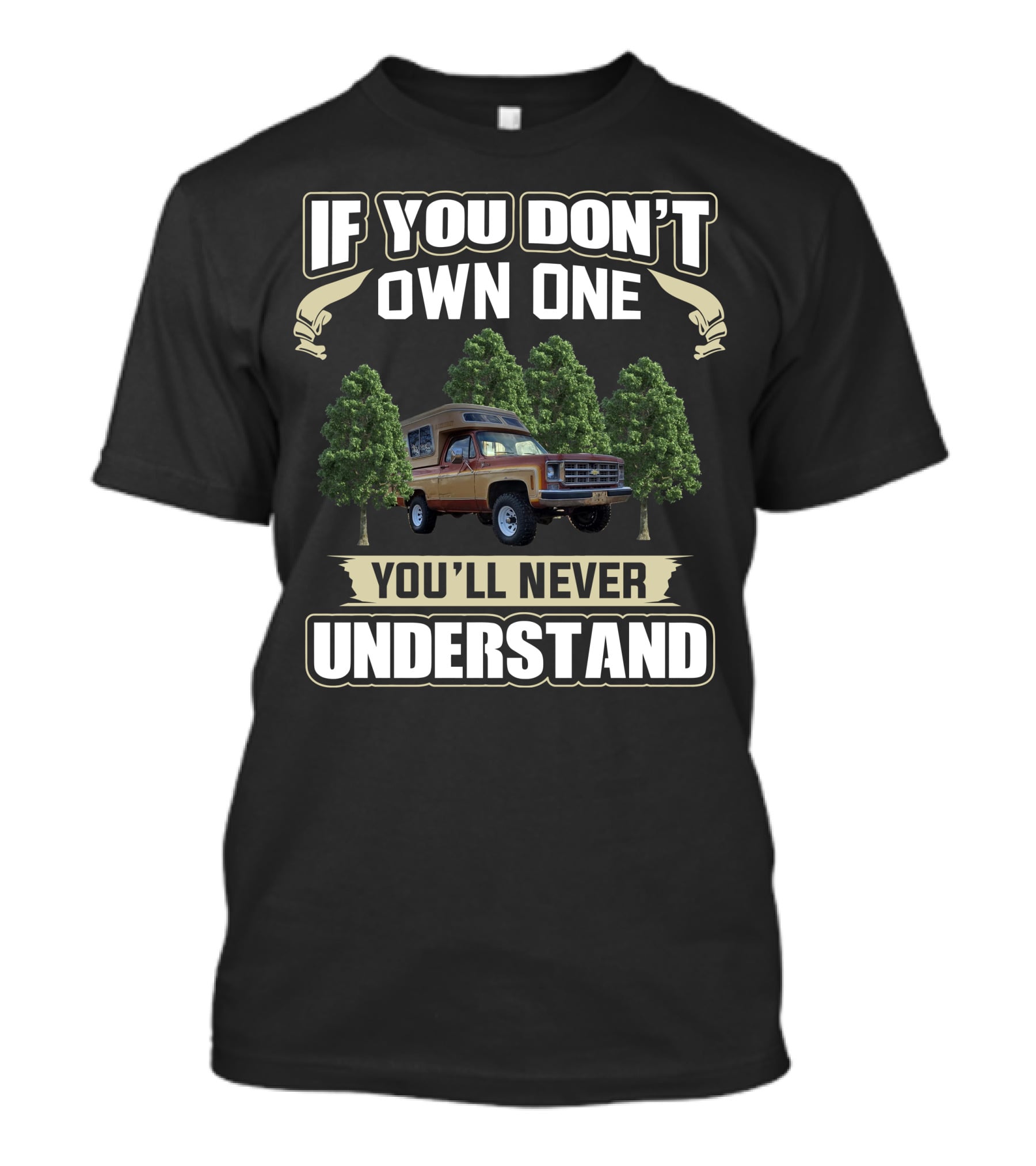 1977 K5 Blazer Chalet If You Don’t Own One You’ll Never Understand T-Shirt