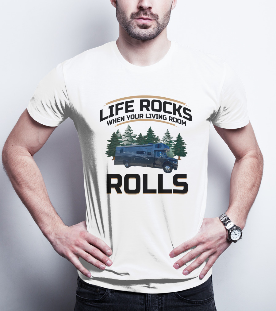 Life Rocks When Your Living Room Rolls Europa Class C Motorhome T-Shirt