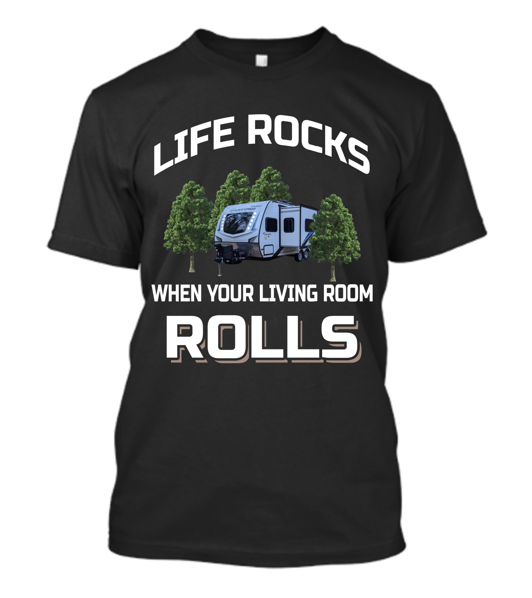LIFE ROCKS WHEN YOUR LIVING ROOM ROLLS Coachman 192rbs T-Shirt